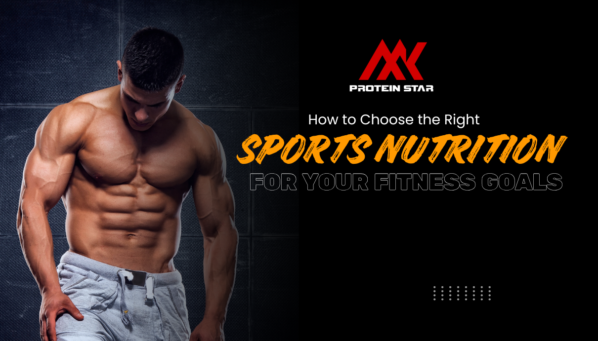 How to Choose the Right Sports Nutrition for Your Fitness Goals – Mk ...